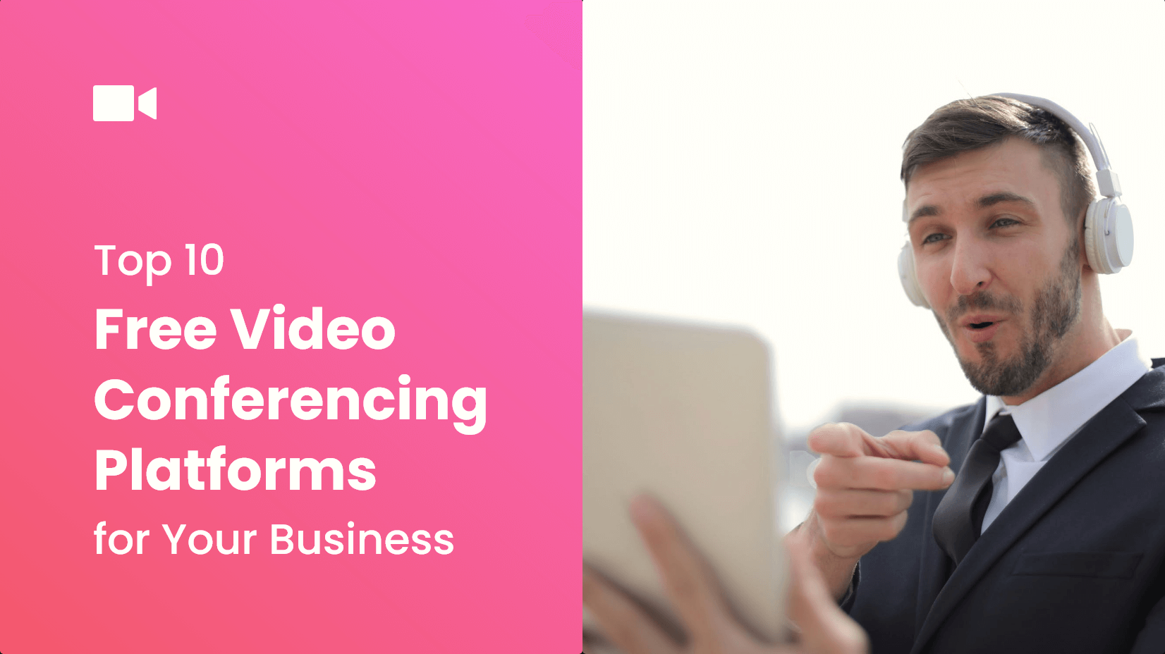 Top 10 Free Video Conferencing Platforms For Your Business Agency